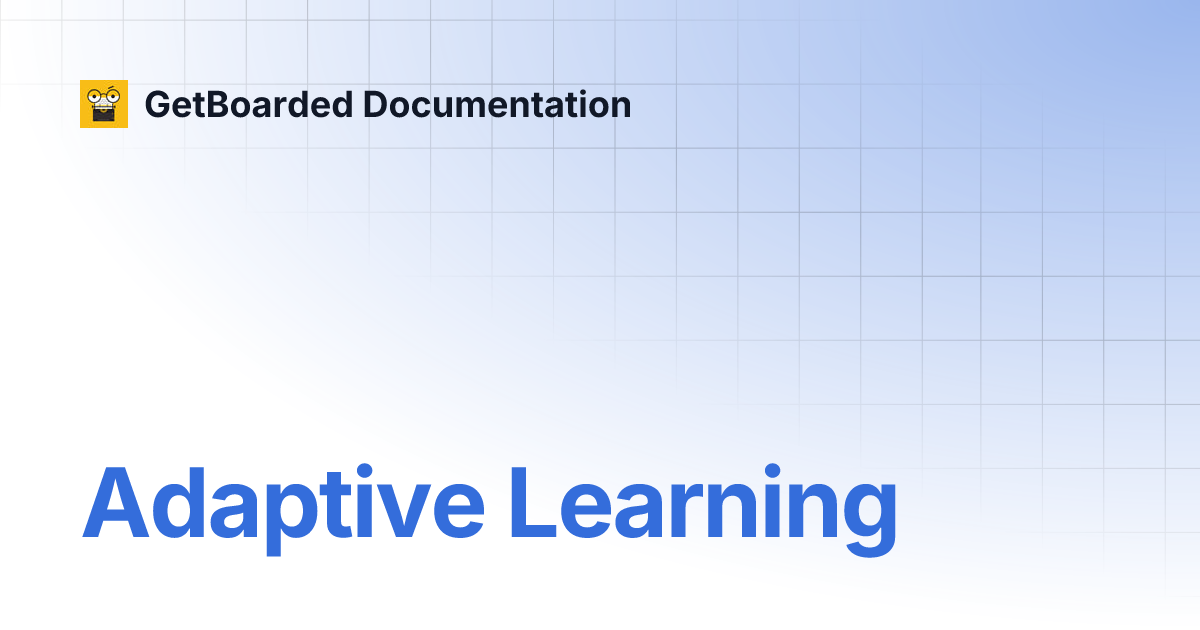 Adaptive Learning | GetBoarded Documentation